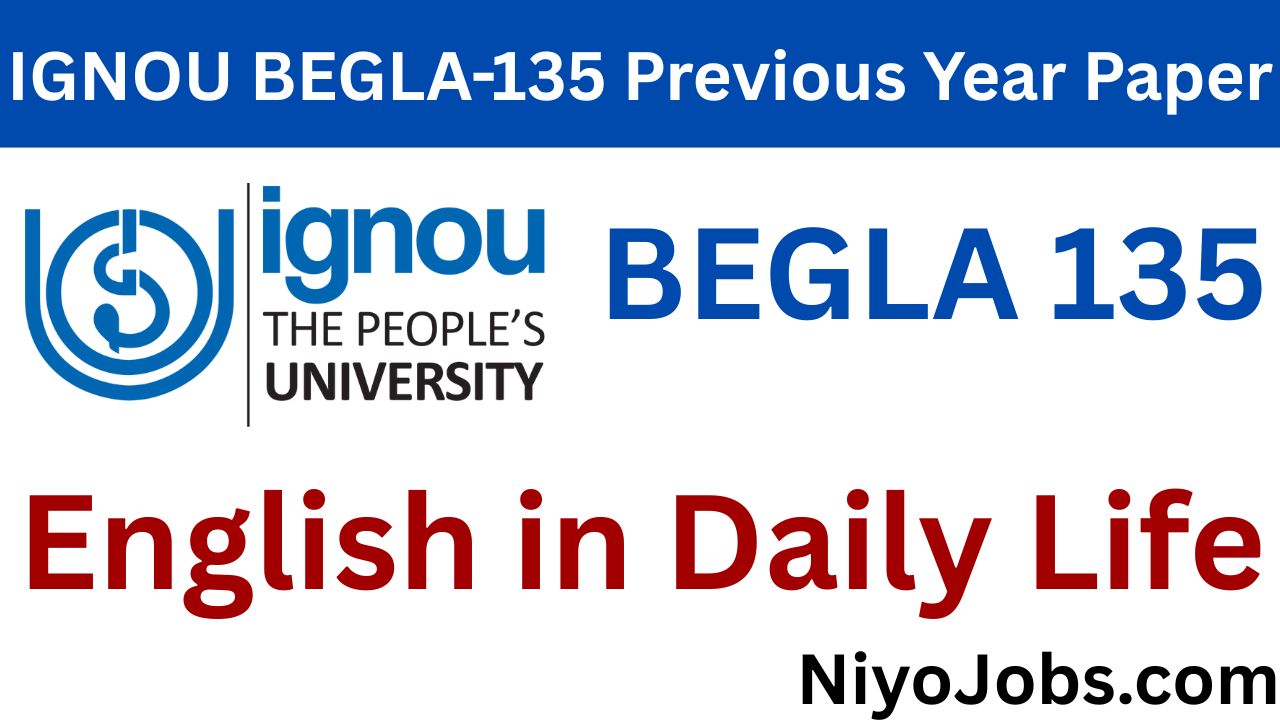 IGNOU BEGLA 135 Previous Year Question Papers Download