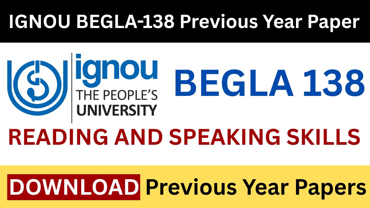 IGNOU BEGLA 138 Previous Year Question Papers